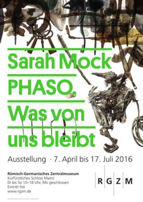 Ausstellung: Sarah Mock "PHASO. Was von uns bleibt" ab 6. April im RGZM ...